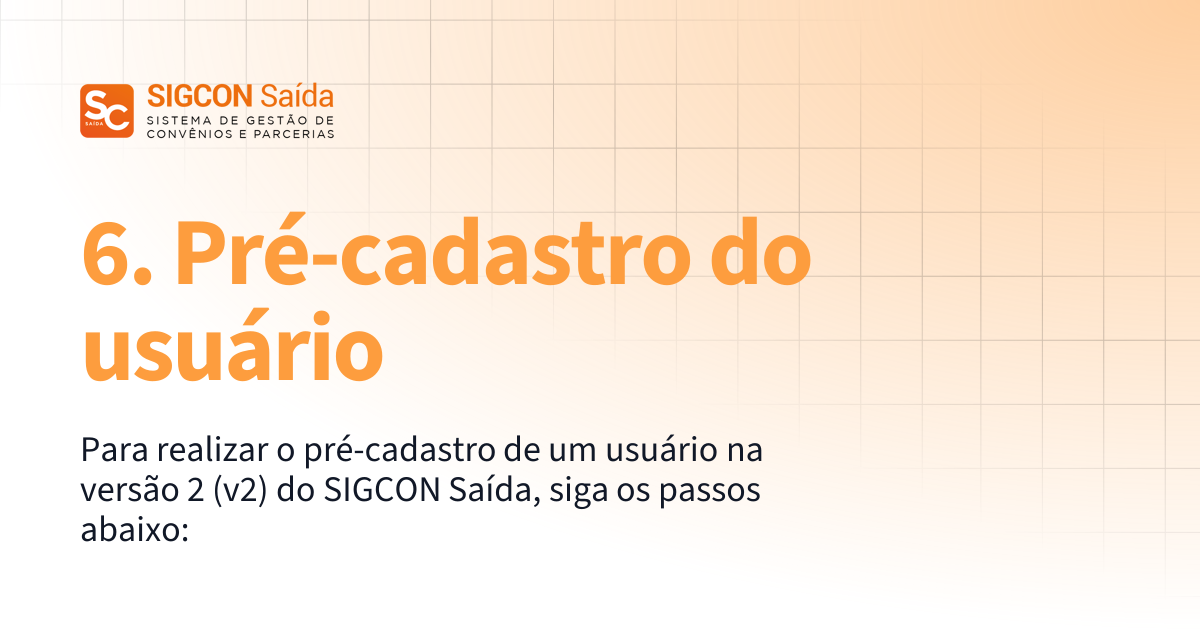 6. Pré-cadastro do usuário | Manual ADSEG | Manual Sigcon-Saída