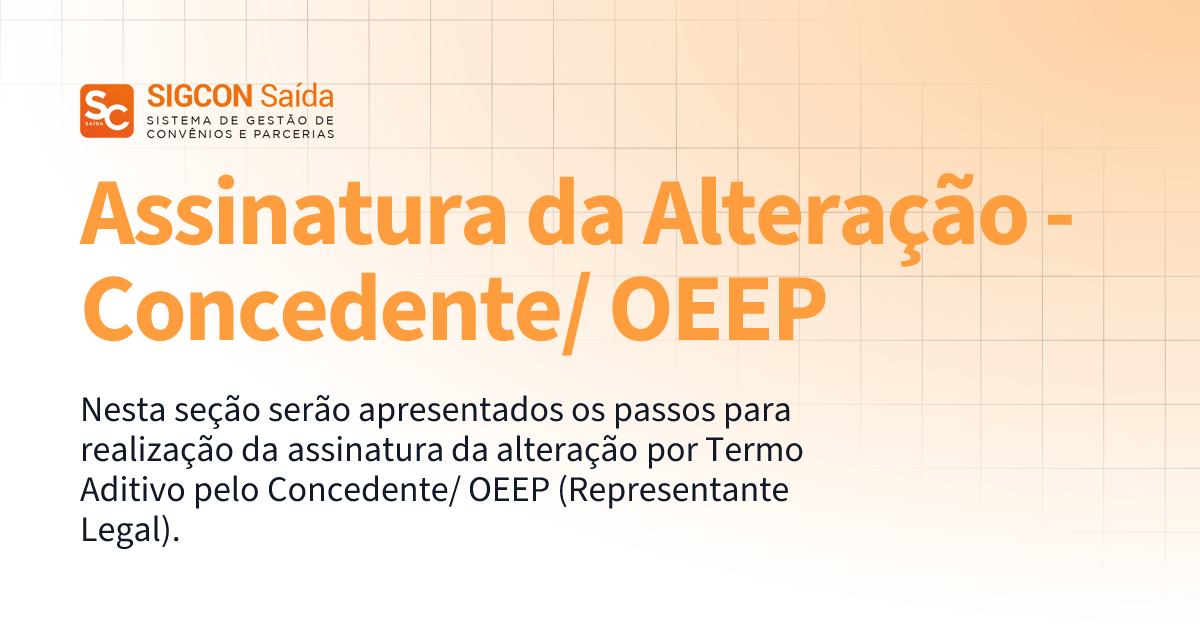 Assinatura da Alteração - Concedente/ OEEP | Manual de Alteracoes ...